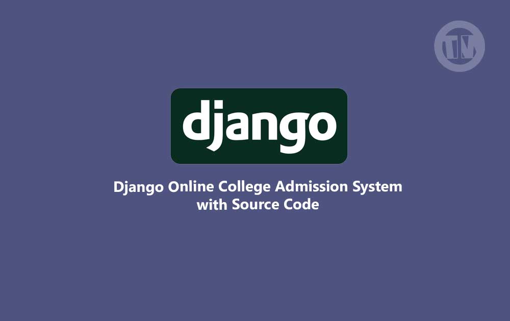 Online College Admission System Source Code in Django - otw.cam